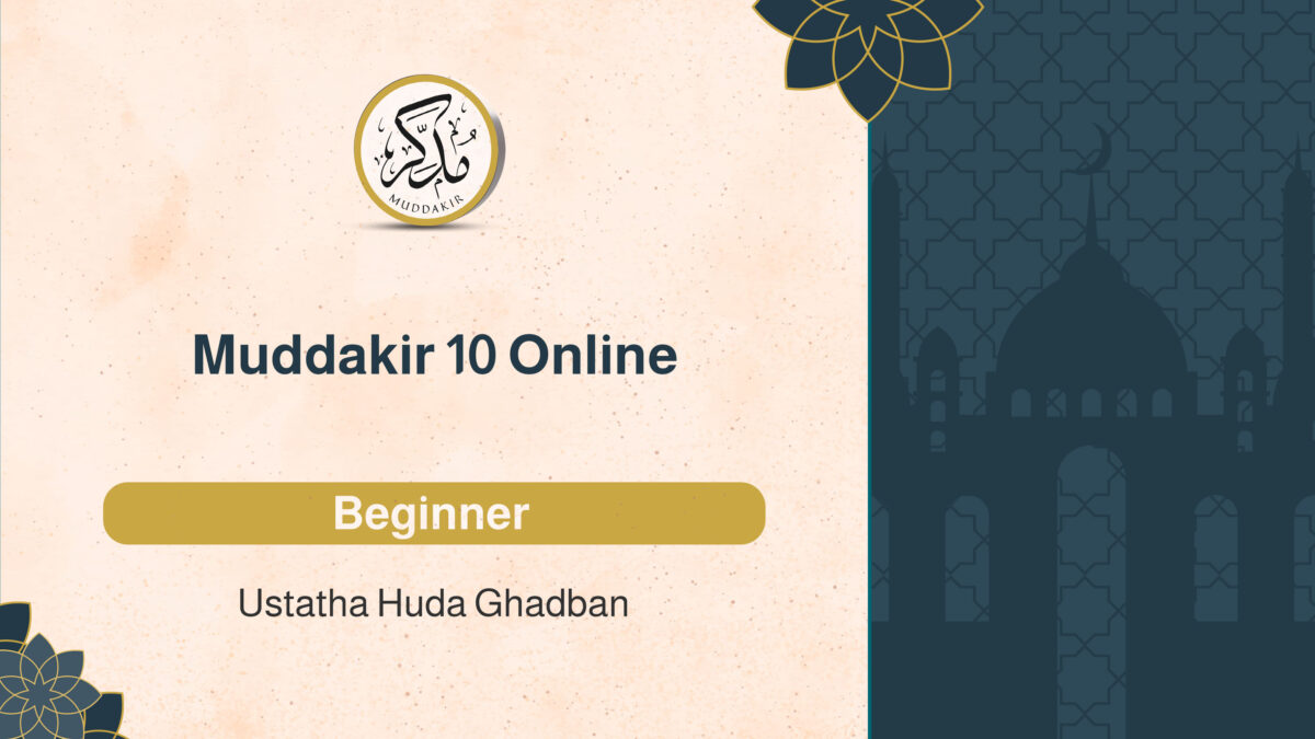 Muddakir 10 Online – English Language (Thursdays) with Ustatha Huda Ghadban “Beginner ...